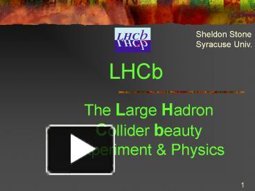 PPT – LHCb PowerPoint presentation | free to download - id: 14d666-MDk1N