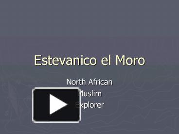 PPT – Estevanico el Moro PowerPoint presentation | free to view - id ...