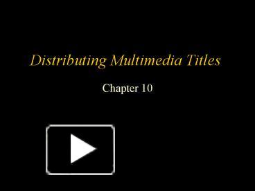 PPT – Distributing Multimedia Titles PowerPoint presentation | free to ...