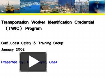 PPT – Transportation Worker Identification Credential (TWIC) Program ...