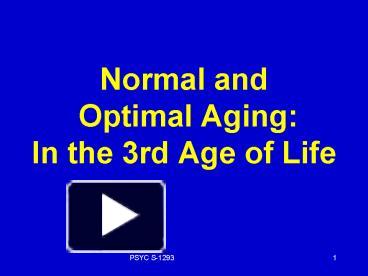 Normal and Optimal Aging: In the 3rd Age of Life presentation | free to ...