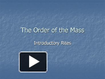 The Order of the Mass presentation | free to view