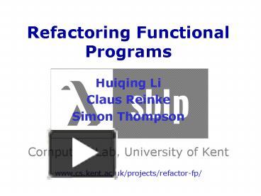 PPT – Refactoring Functional Programs PowerPoint presentation | free to ...