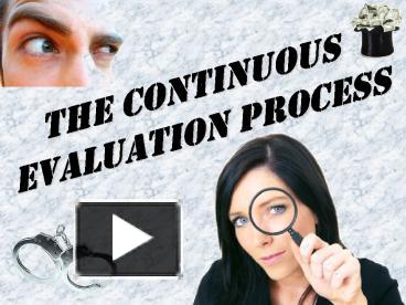 The Continuous Evaluation Program presentation | free to view