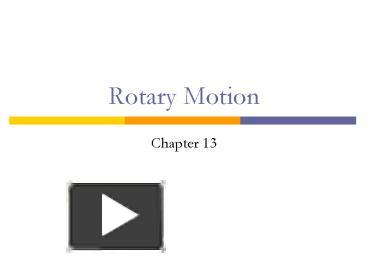 PPT – Rotary Motion PowerPoint presentation | free to view - id: 14e5d1 ...