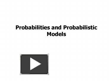 PPT – Probabilities and Probabilistic Models PowerPoint presentation ...