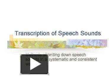 Transcription of Speech Sounds presentation | free to view