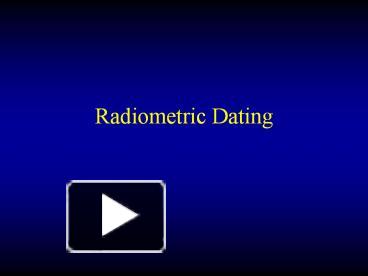 PPT – Radiometric Dating PowerPoint presentation | free to view - id ...