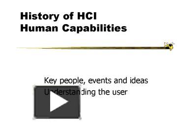 PPT – History of HCI Human Capabilities PowerPoint presentation | free ...