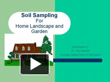 PPT – Soil Sampling For Home Landscape and Garden PowerPoint ...