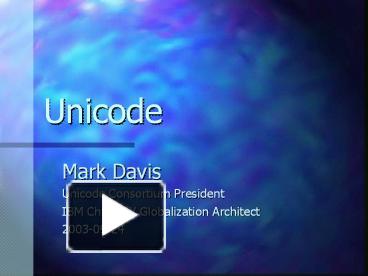 PPT – Unicode PowerPoint presentation | free to download - id: 14f55f-M2FjZ