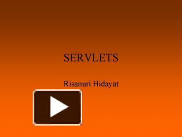PPT – SERVLETS PowerPoint presentation | free to view - id: 14f8bd-NzkwN