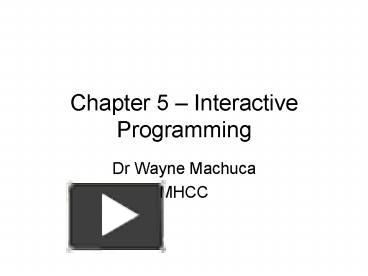 PPT – Chapter 5 Interactive Programming PowerPoint presentation | free ...