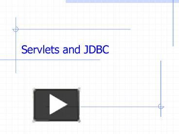 Servlets and JDBC presentation | free to view