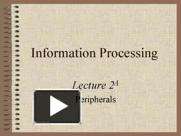 Information Processing presentation | free to view