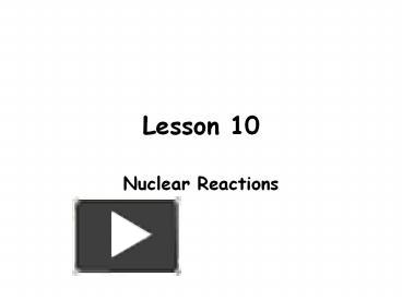 PPT – Nuclear Reactions PowerPoint presentation | free to download - id ...