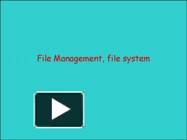File Management, file system presentation | free to view