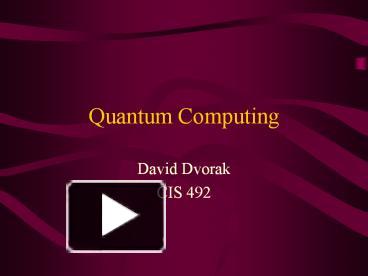PPT – Quantum Computing PowerPoint presentation | free to download - id ...