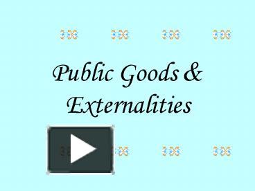 PPT – Public Goods PowerPoint presentation | free to view - id: 15032c ...