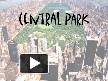 Central Park presentation | free to view