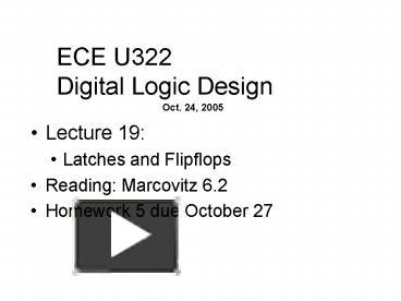 PPT – ECE U322 Digital Logic Design PowerPoint presentation | free to ...