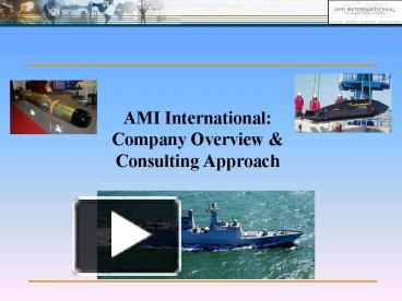 PPT – AMI International: Company Overview PowerPoint presentation ...