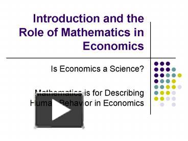 Introduction and the Role of Mathematics in Economics presentation ...