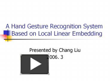 PPT – A Hand Gesture Recognition System Based on Local Linear Embedding ...