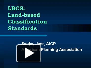 PPT – LBCS: Landbased Classification Standards PowerPoint presentation ...