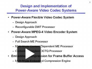 PPT – Design and Implementation of PowerAware Video Codec Systems ...
