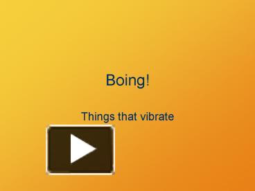 PPT – Boing PowerPoint presentation | free to view - id: 15160c-MjFmM
