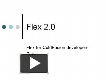PPT – Flex 2'0 PowerPoint presentation | free to view - id: 151623-ODc0Y