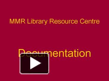 MMR Library Resource Centre presentation | free to view