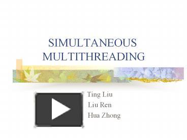 PPT – SIMULTANEOUS MULTITHREADING PowerPoint presentation | free to ...