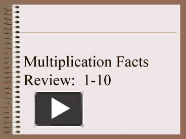 Multiplication Facts Review: 1-10 presentation | free to view