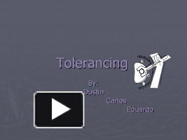 PPT – Tolerancing PowerPoint presentation | free to view - id: 151b5e-ZGU4N