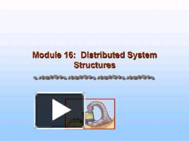 PPT – Module 16: Distributed System Structures PowerPoint presentation ...