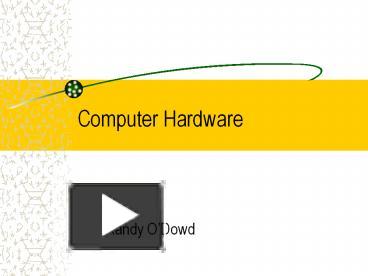 Computer Hardware presentation | free to view