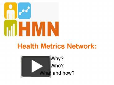 Health Metrics Network: presentation | free to view