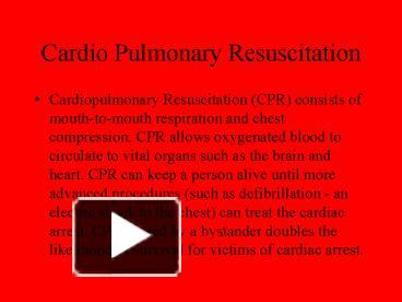 Cardio Pulmonary Resuscitation presentation | free to view