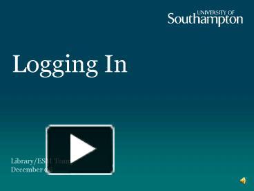 PPT – Logging In PowerPoint presentation | free to view - id: 152bf3-ZGIyN