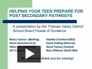 PPT – HELPING YOUR TEEN PREPARE FOR POST SECONDARY PATHWAYS PowerPoint ...