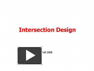 Intersection Design presentation | free to view