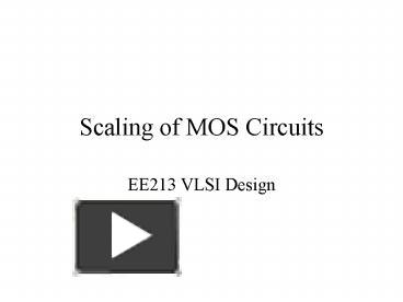 Scaling of MOS Circuits presentation | free to view