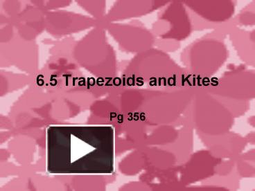 PPT – 6'5 Trapezoids and Kites PowerPoint presentation | free to view ...