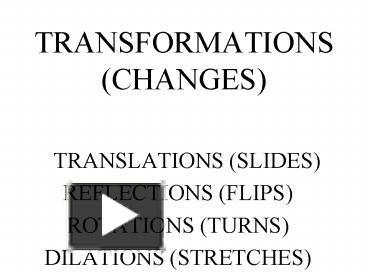 PPT – TRANSFORMATIONS CHANGES PowerPoint presentation | free to view ...