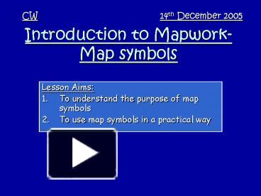 Introduction to Mapwork Map symbols presentation | free to view