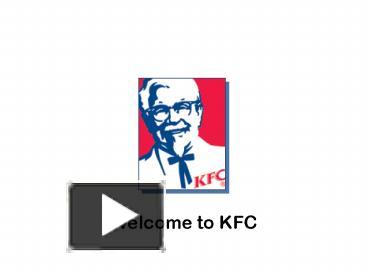 PPT – Welcome to KFC PowerPoint presentation | free to view - id: 153a5 ...