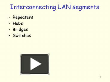 PPT – Interconnecting LAN segments PowerPoint presentation | free to ...