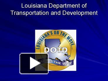 Louisiana Department of Transportation and Development presentation ...